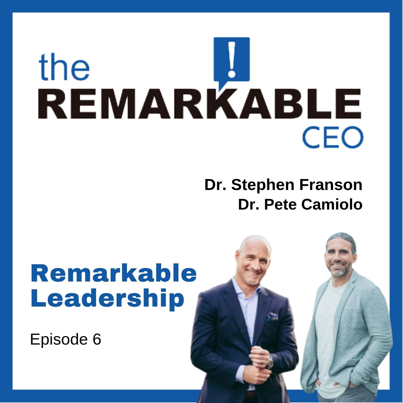 Episode 6 - Remarkable Leadership | The Remarkable Practice