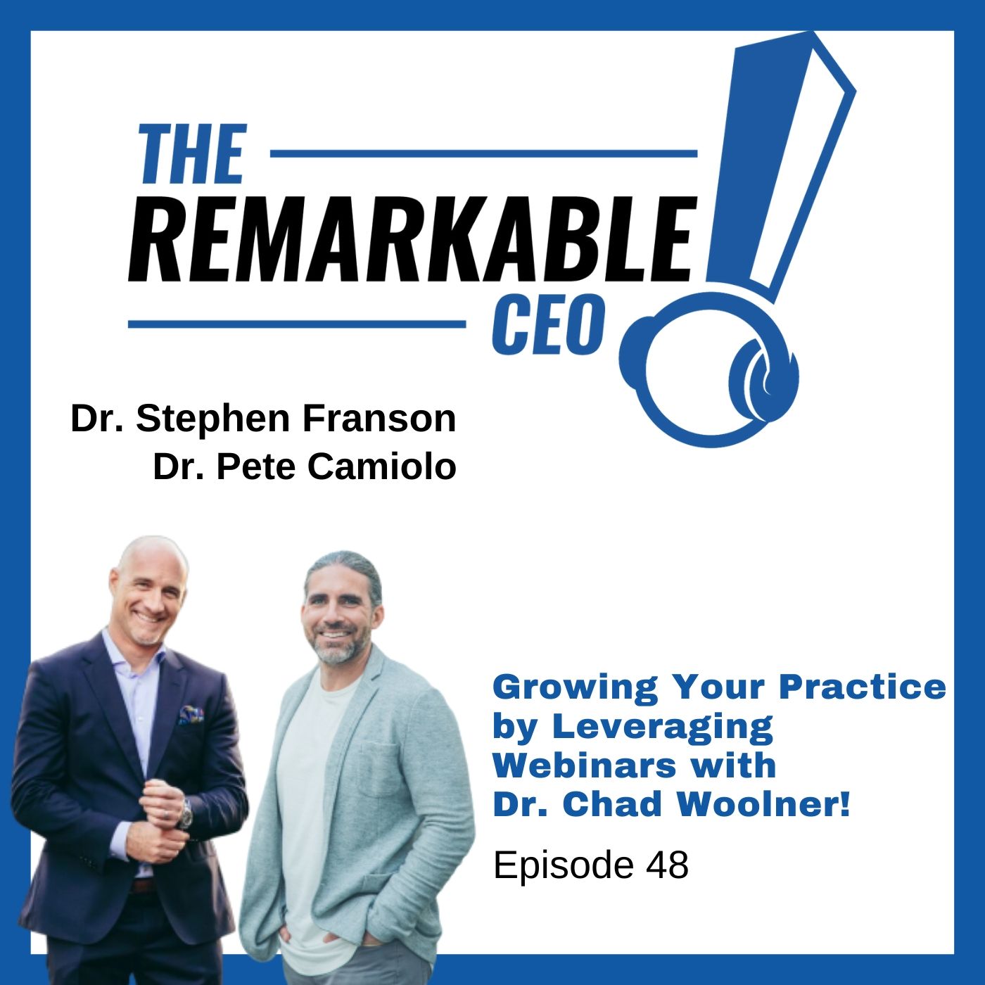Episode 48 – Growing Your Practice by Leveraging Webinars with Dr. Chad ...