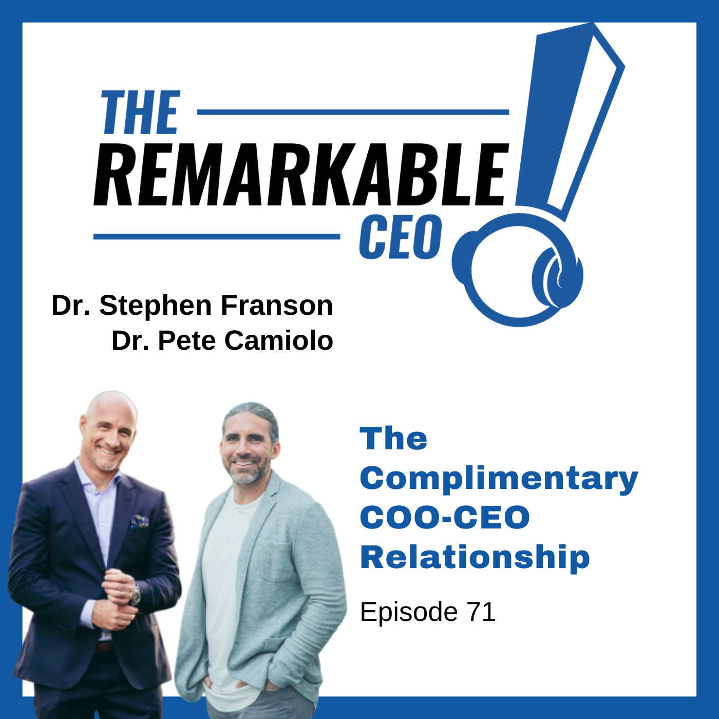 Episode 71 – The Complimentary COO-CEO Relationship | The Remarkable ...