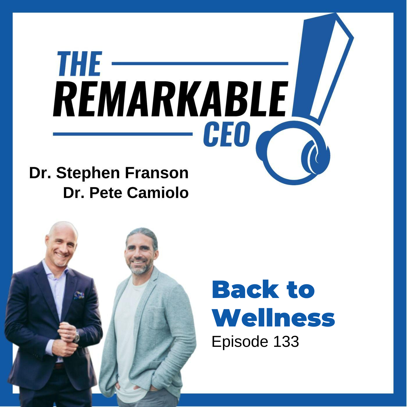 Episode 133 - Back to Wellness | The Remarkable Practice