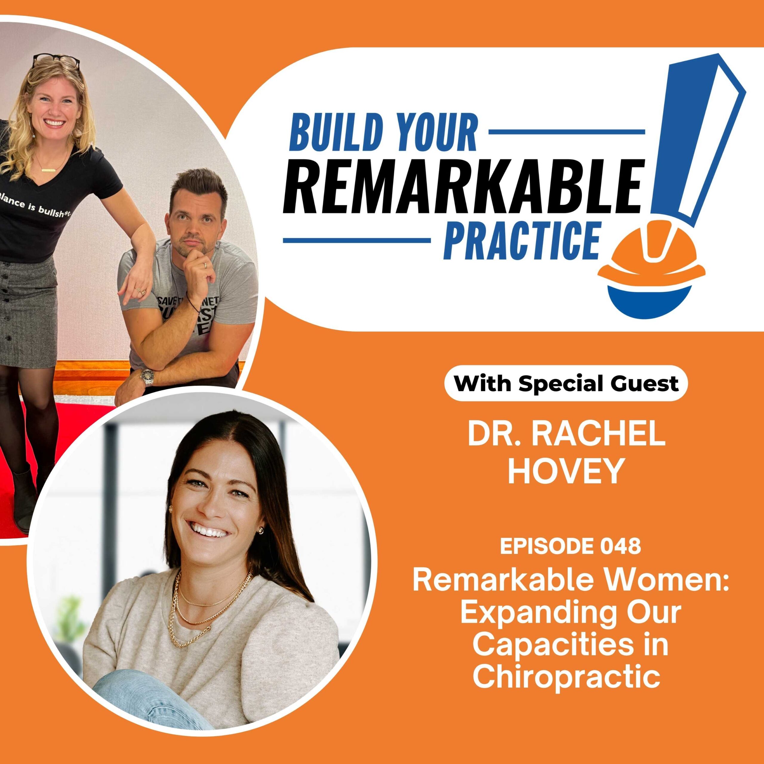 Episode 048 - Remarkable Women: Expanding Our Capacities in Chiropractic with Dr. Rachel Hovey ...