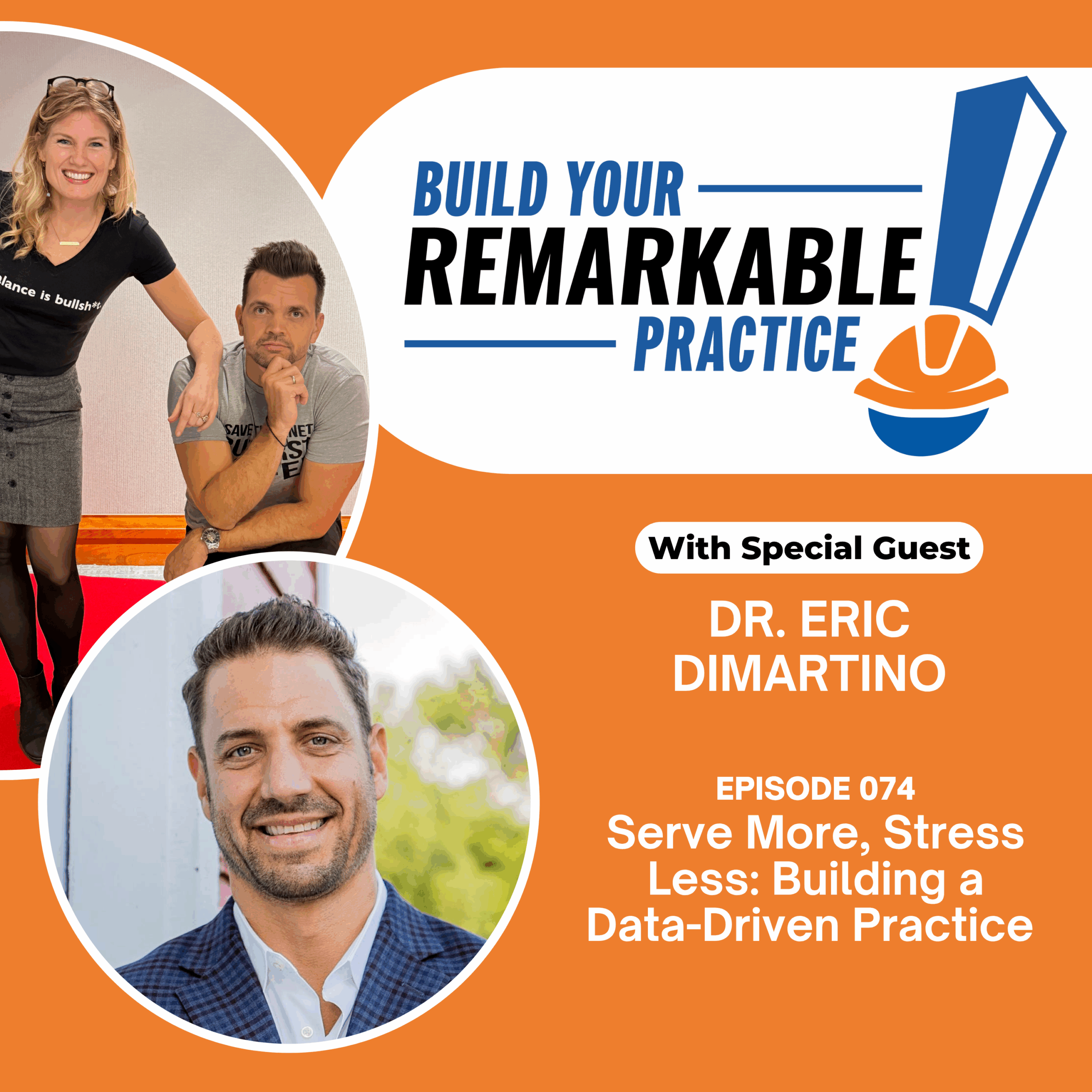 Episode 074 - Serve More, Stress Less: Building a Data-Driven Practice with Dr. Eric DiMartino ...
